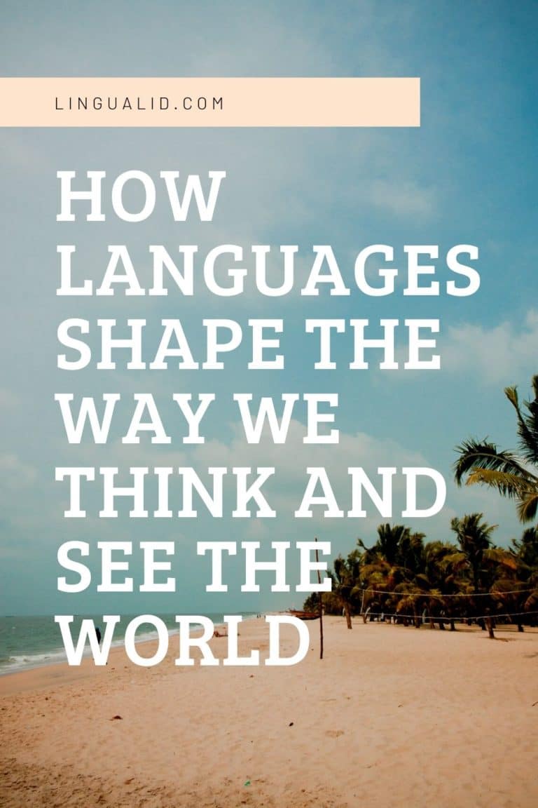 How Languages Shape The Way we think and see the world - Lingualid