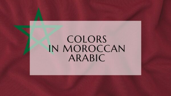 Colors In Moroccan Arabic - Lingualid