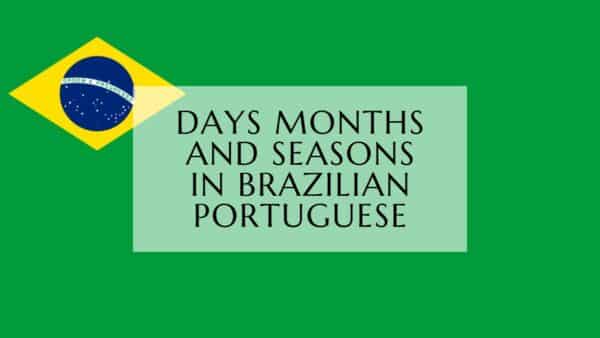 Days Months And Seasons In Brazilian Portuguese [AUDIO] - Lingualid