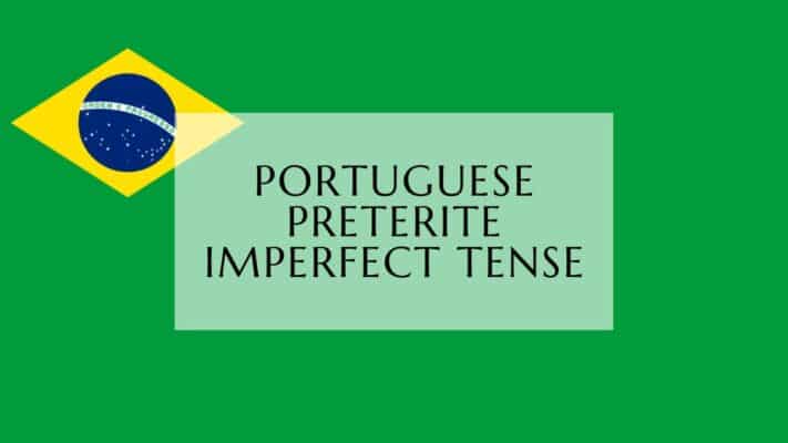 Preterite Imperfect Tense In Portuguese - Lingualid