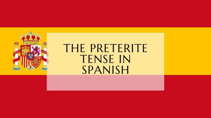 The Preterite Tense in Spanish - All You Need To Know - Lingualid