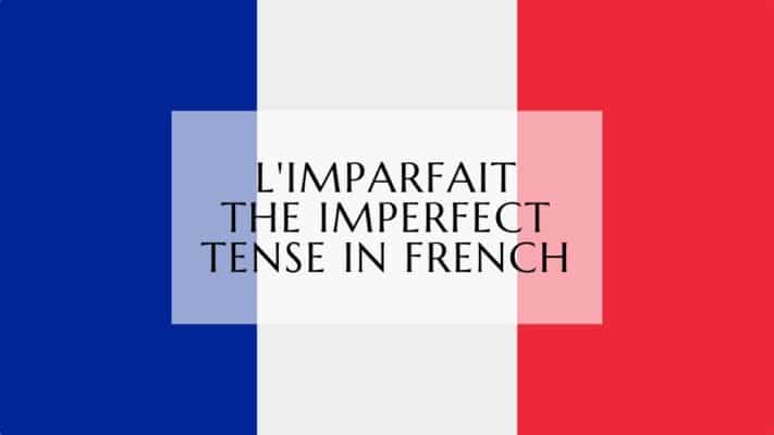 L'imparfait: The Imperfect Tense In French - Lingualid