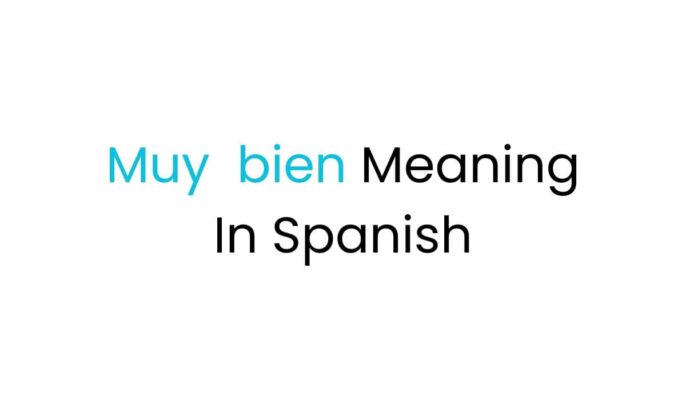 Muy Bien Meaning in Spanish: Friendly Guide - Lingualid