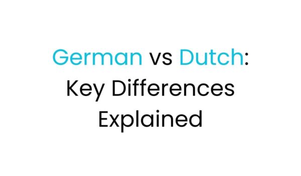 German vs Dutch: Key Differences Explained - Lingualid