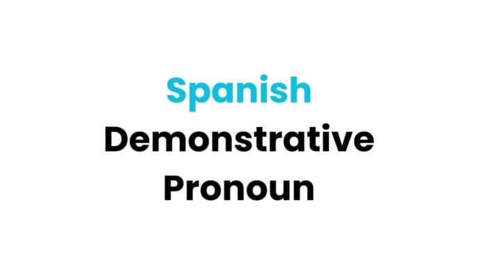 Spanish Demonstrative Pronouns: Easy Guide to Este & Ese