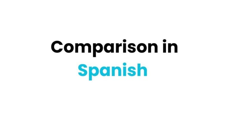 Comparison in Spanish: The Ultimate Guide