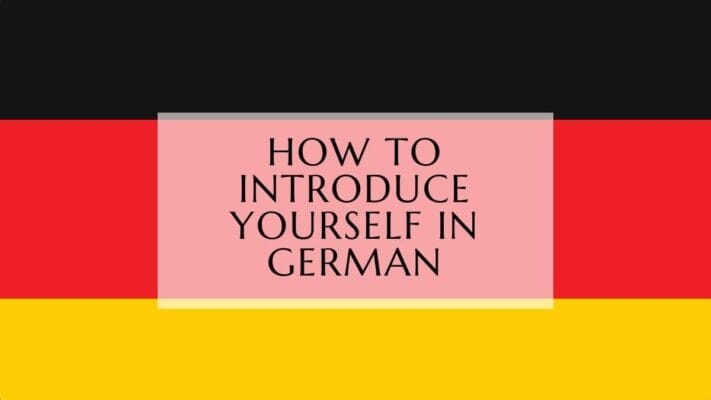 How To Introduce Yourself In German - Quick Guide